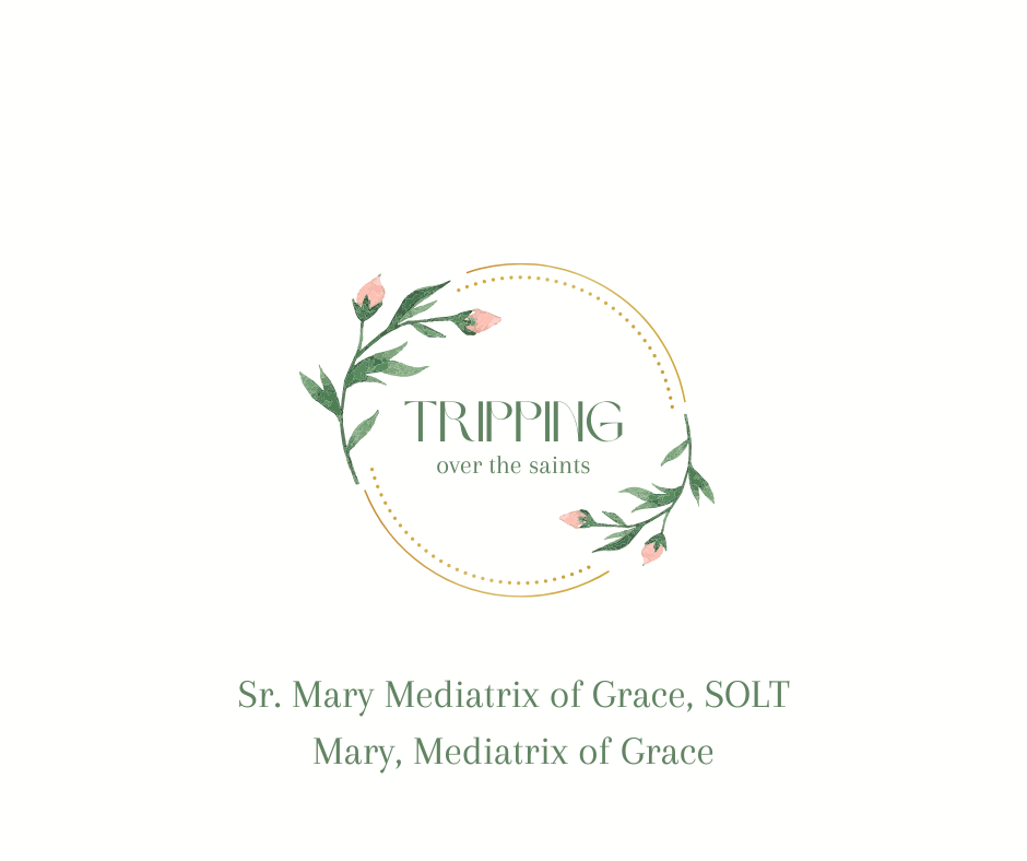 TRIPPING OVER THE SAINTS :: KATE ESCHBACH WITH GUEST SR MARY MEDIATRIX ...